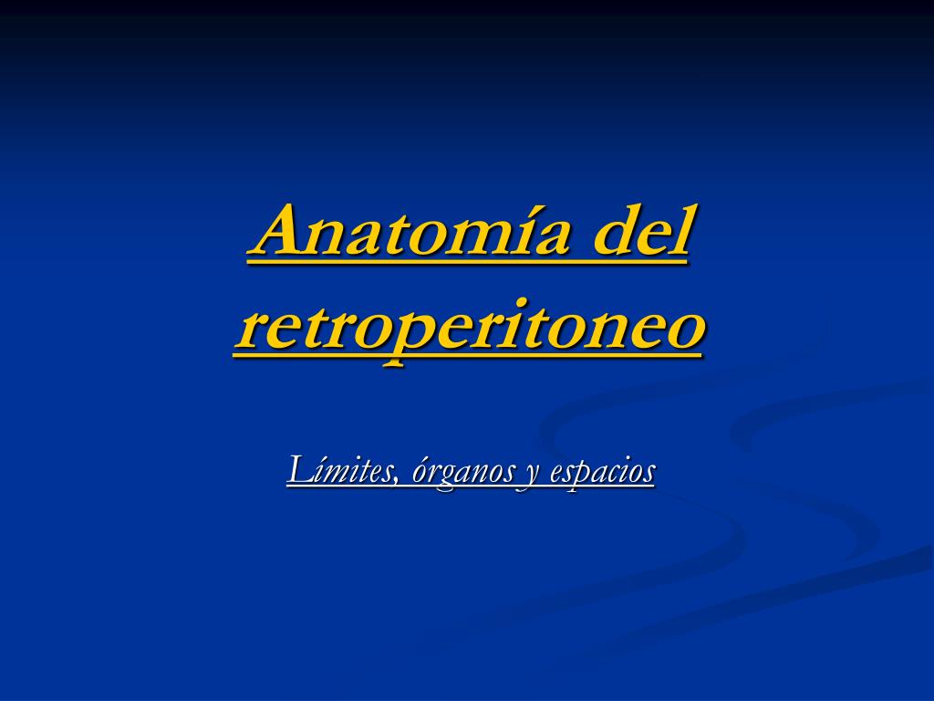 PPT - Anatomía del retroperitoneo PowerPoint Presentation, free ...