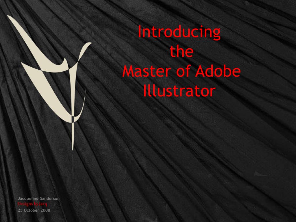 PPT - Introducing the Master of Adobe Illustrator PowerPoint ...