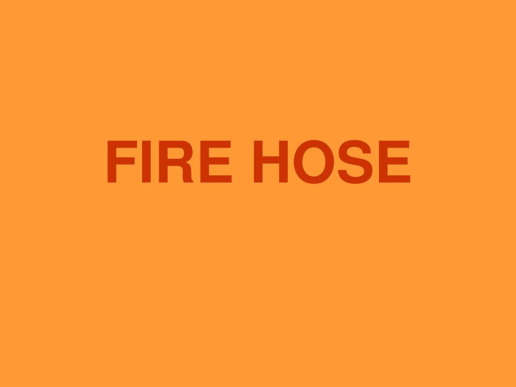 PPT - FIRE HOSE PowerPoint Presentation, free download - ID:4948193