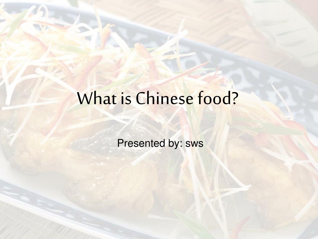 PPT - What is Chinese food? PowerPoint Presentation, free download - ID ...