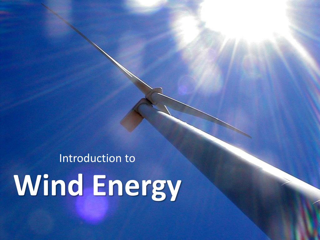 PPT - Introduction to Wind Energy PowerPoint Presentation, free ...