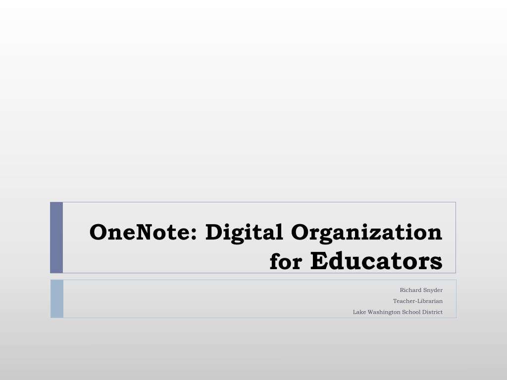 PPT - OneNote: Digital Organization for Educators PowerPoint ...