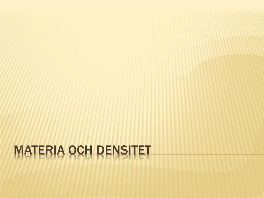PPT - Materia och densitet PowerPoint Presentation, free download - ID ...