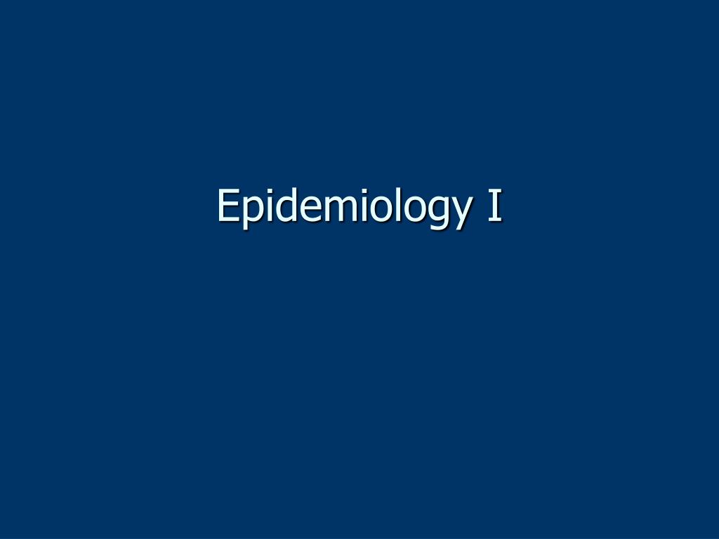 PPT - Epidemiology I PowerPoint Presentation, free download - ID:4953069