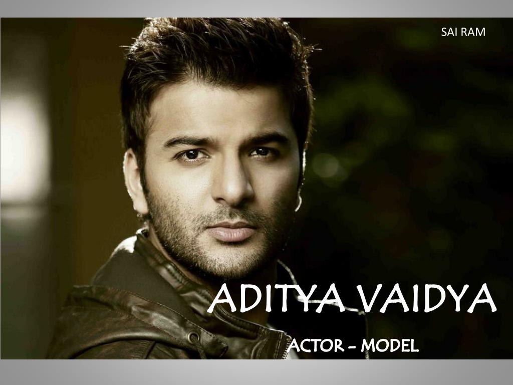 PPT - ADITYA VAIDYA ACTOR - MODEL PowerPoint Presentation, free ...
