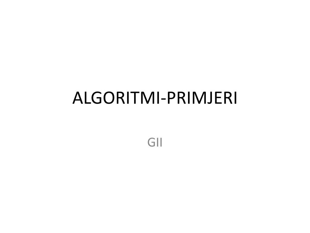 PPT - ALGORITMI-PRIMJERI PowerPoint Presentation, free download - ID ...