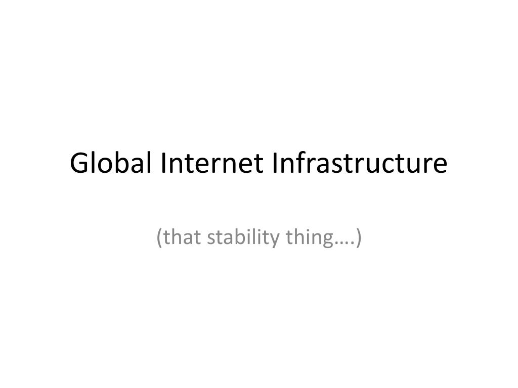 PPT - Global Internet Infrastructure PowerPoint Presentation, free ...
