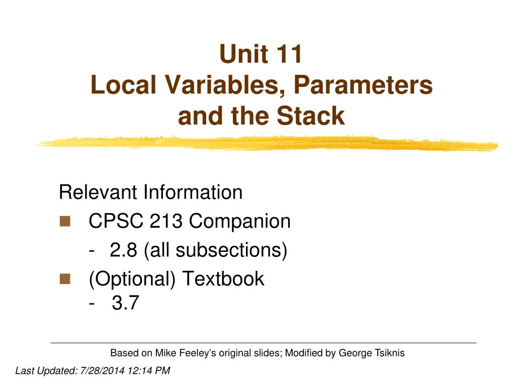PPT - Unit 11 Local Variables, Parameters and the Stack PowerPoint ...