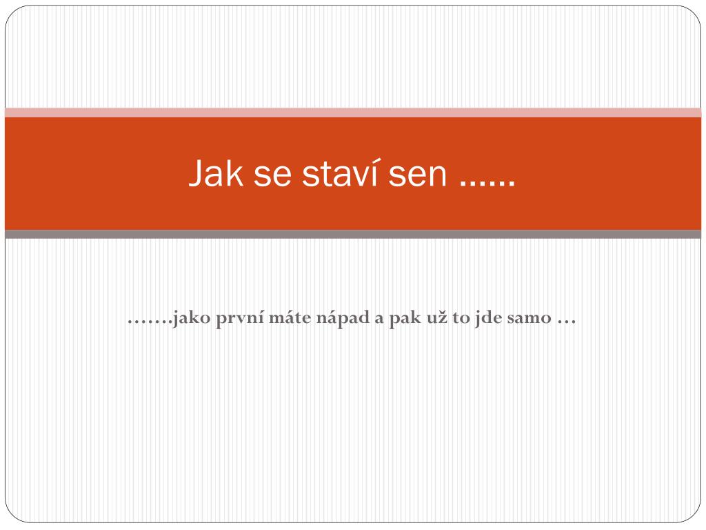 PPT - Jak se staví sen …… PowerPoint Presentation, free download - ID ...
