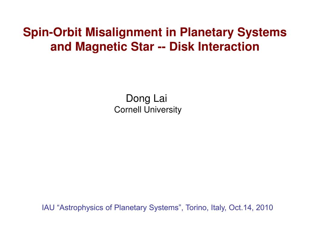 PPT - Spin-Orbit Misalignment in Planetary Systems and Magnetic Star ...