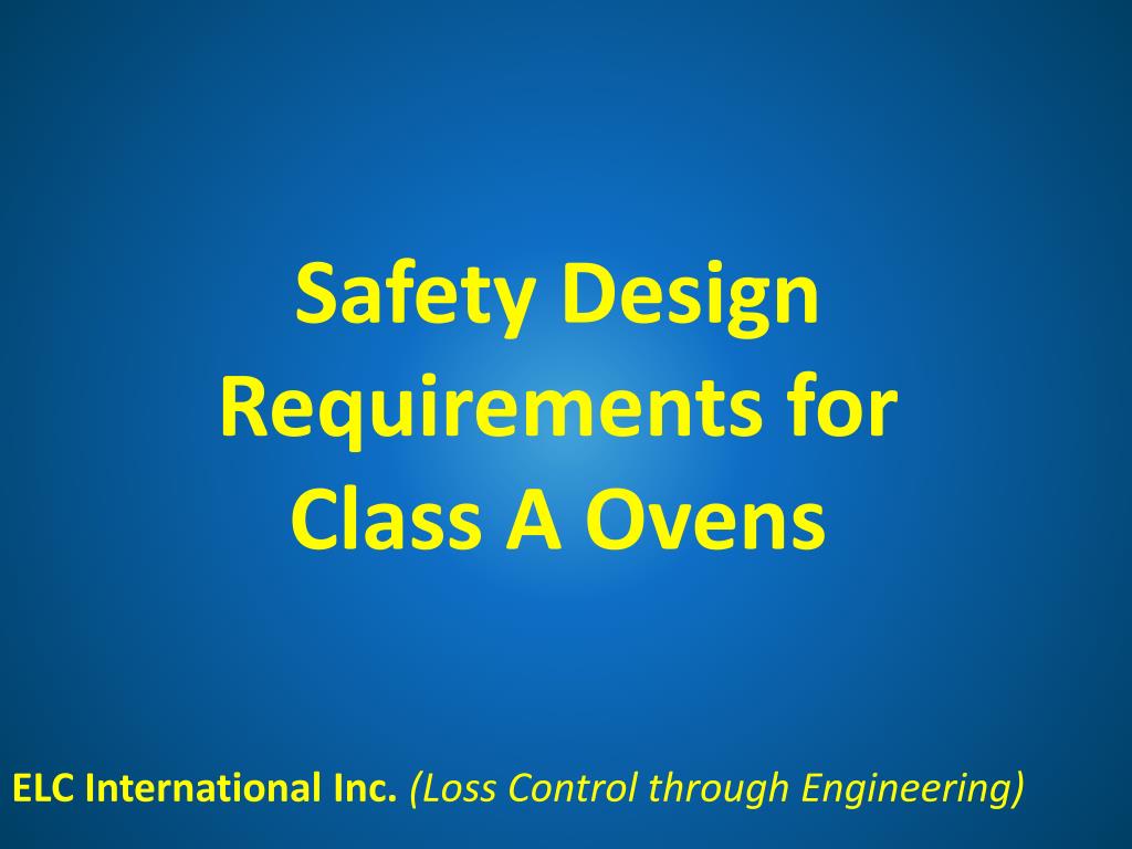 PPT - Safety Design Requirements for Class A Ovens PowerPoint ...