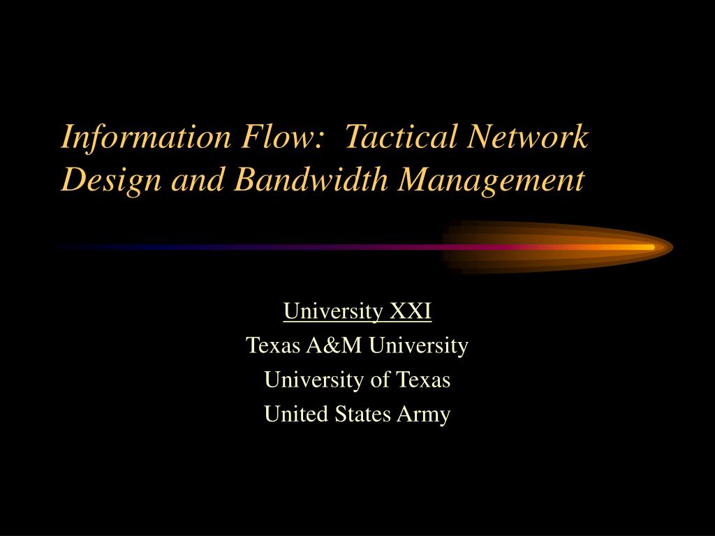 PPT - Information Flow: Tactical Network Design and Bandwidth ...
