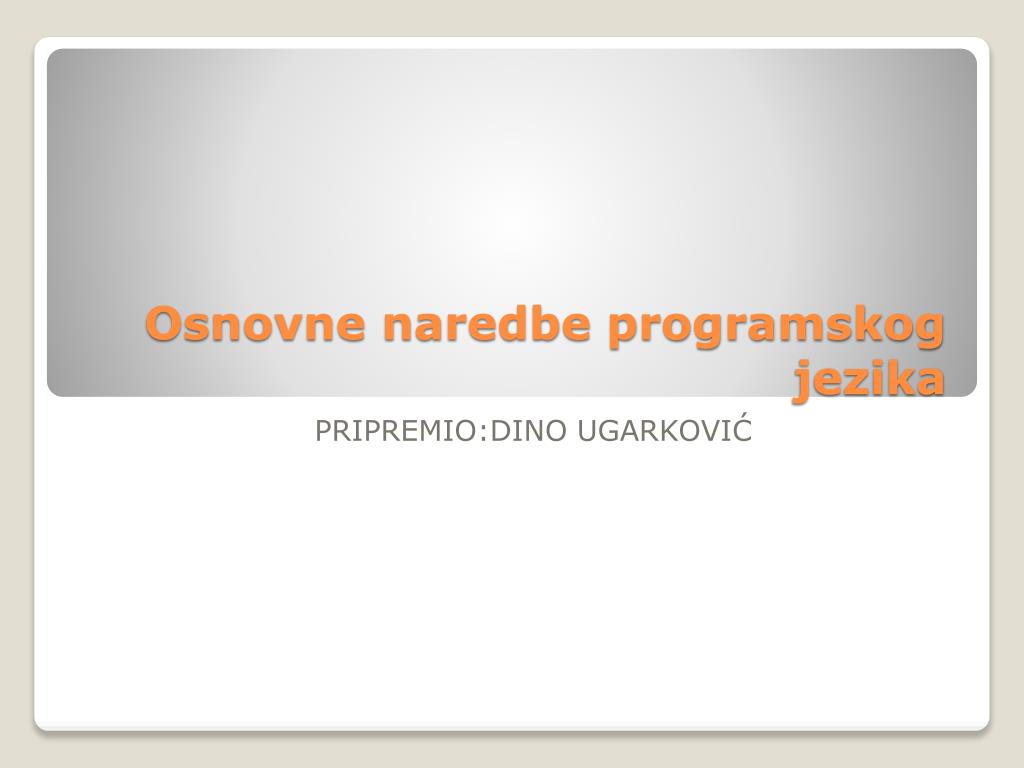 PPT - Osnovne naredbe programskog jezika PowerPoint Presentation, free ...