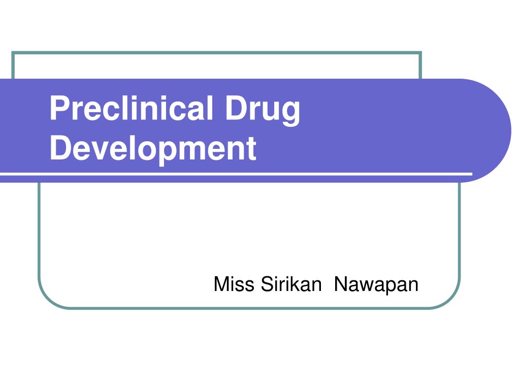 PPT - Preclinical Drug Development PowerPoint Presentation, free ...