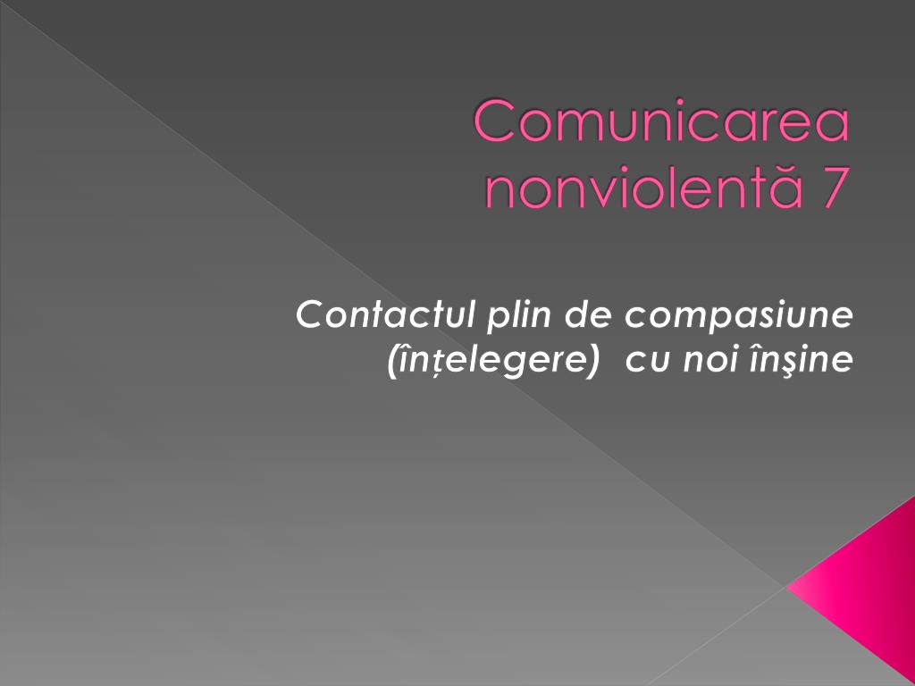 PPT - Comunicarea nonviolentă 7 PowerPoint Presentation, free download - ID:4959482