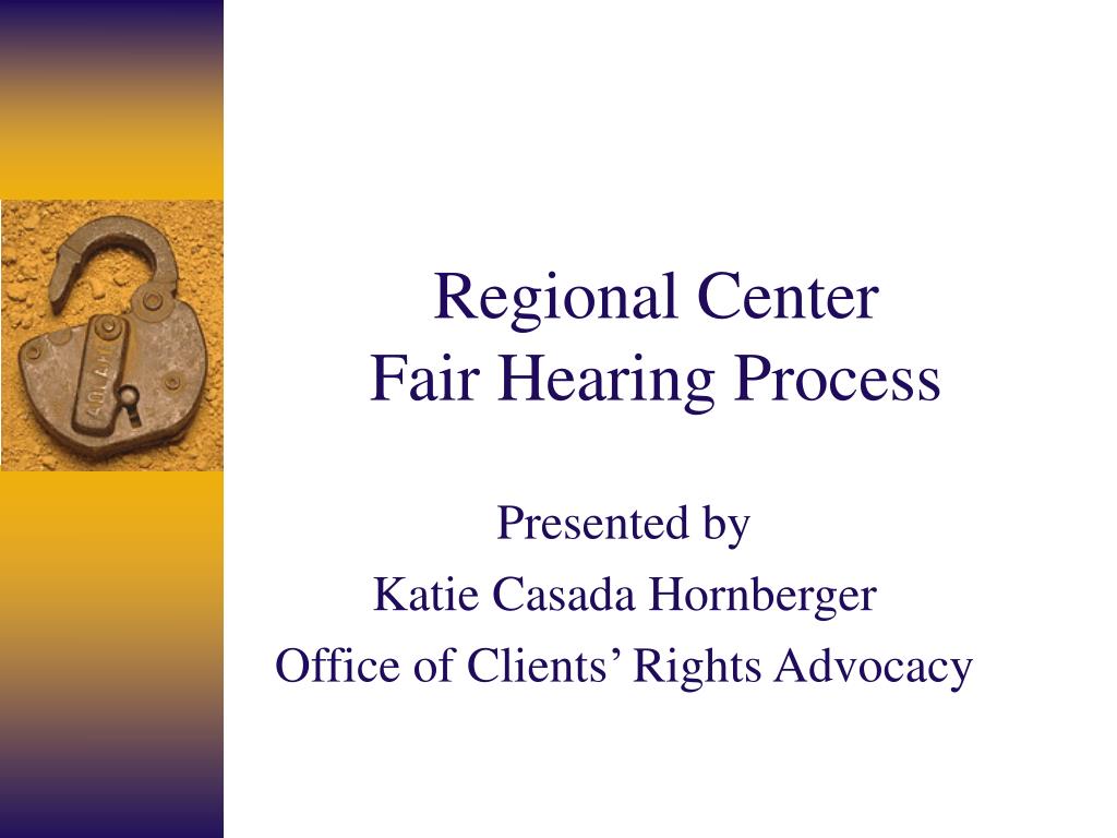 PPT - Regional Center Fair Hearing Process PowerPoint Presentation ...