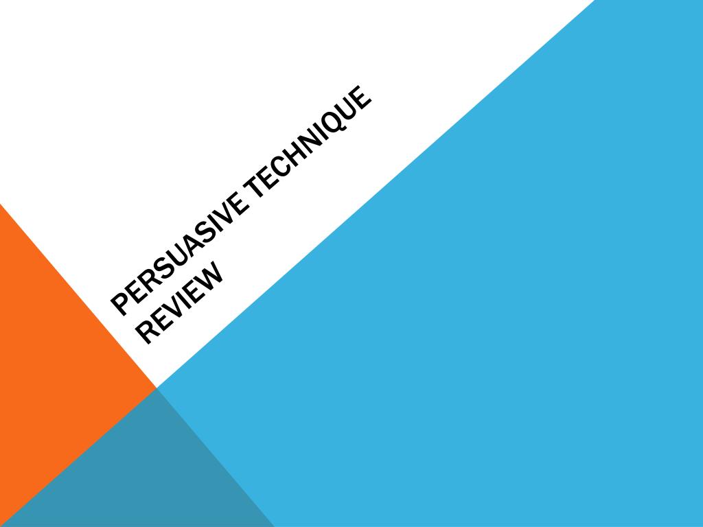 PPT - Persuasive technique review PowerPoint Presentation, free ...