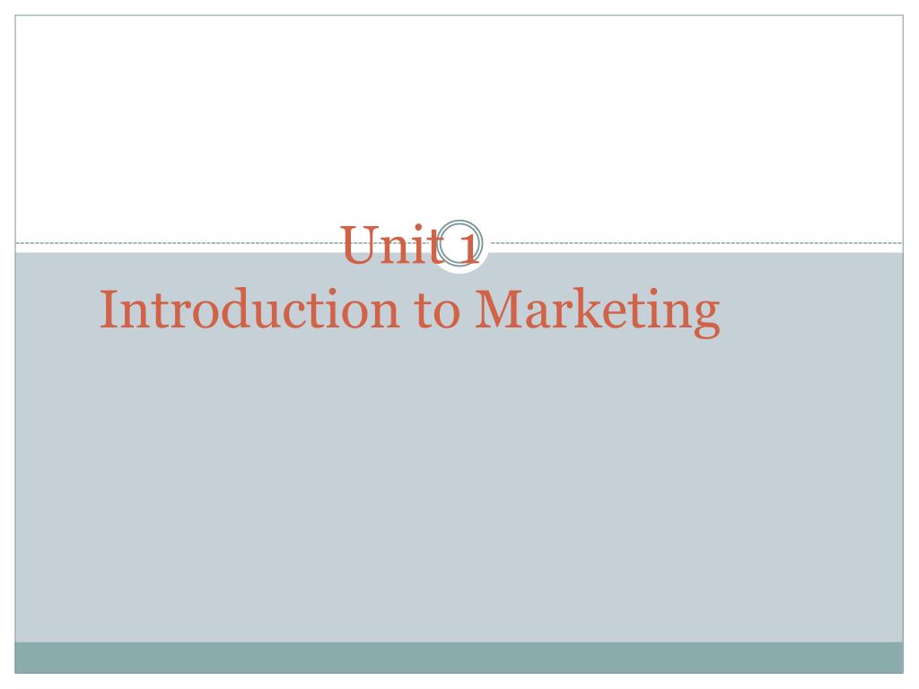 PPT - Unit 1 Introduction to Marketing PowerPoint Presentation, free ...
