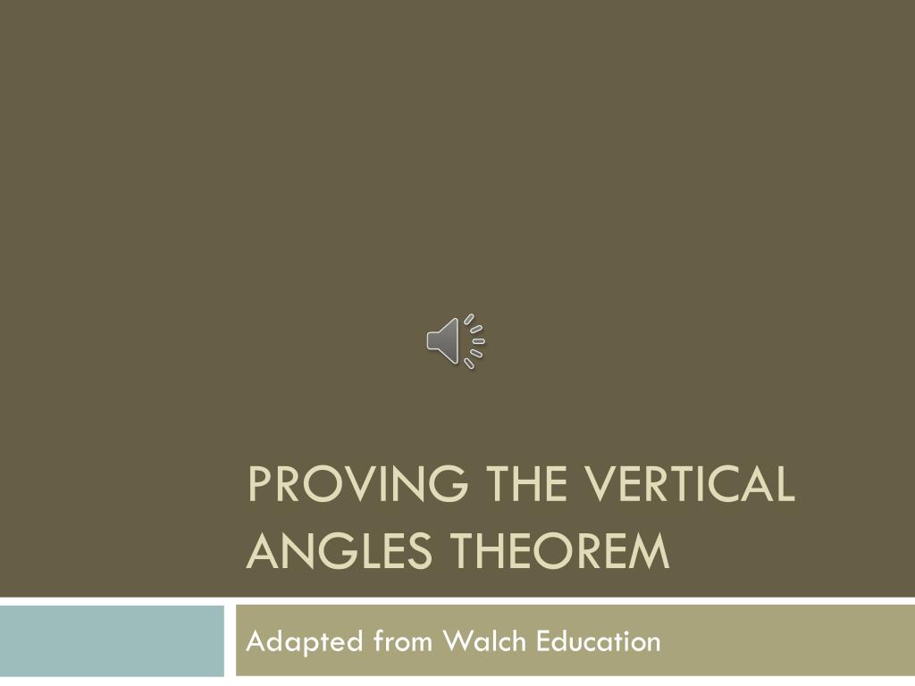 PPT - Proving the Vertical Angles Theorem PowerPoint Presentation, free ...