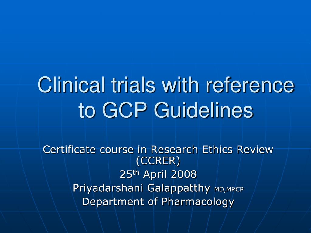 PPT - Clinical trials with reference to GCP Guidelines PowerPoint ...