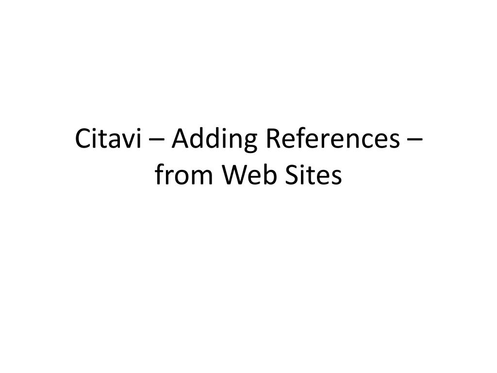 PPT - Citavi – Adding References – from Web Sites PowerPoint ...