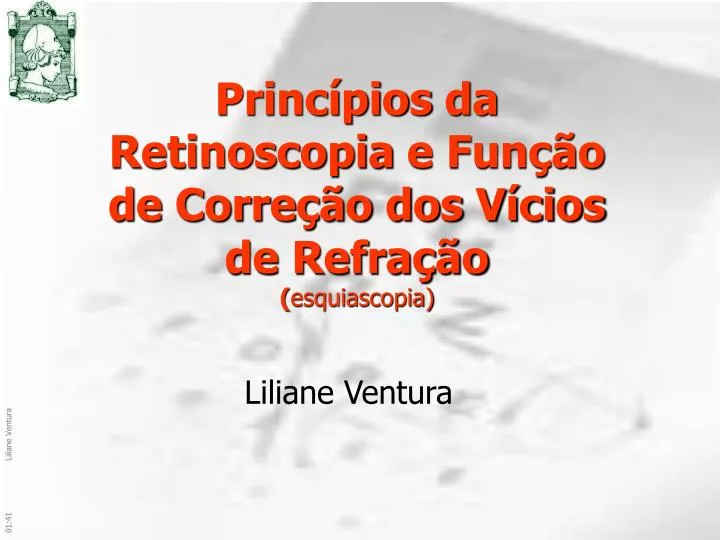 PPT - Princípio s da Retinoscopia e Função de Correção dos Vícios de ...