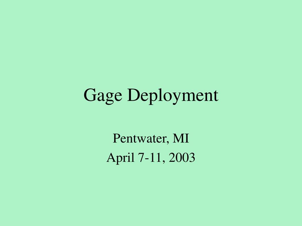 PPT - Gage Deployment PowerPoint Presentation, free download - ID:4973015