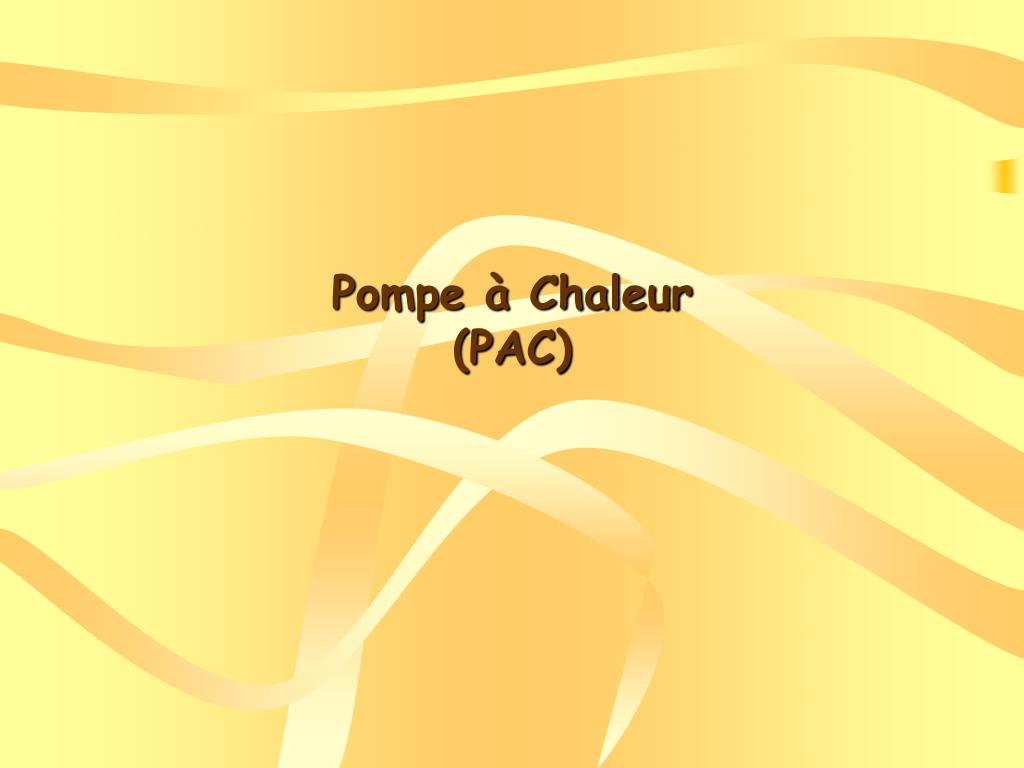 PPT - Pompe à Chaleur (PAC) PowerPoint Presentation, free download - ID ...