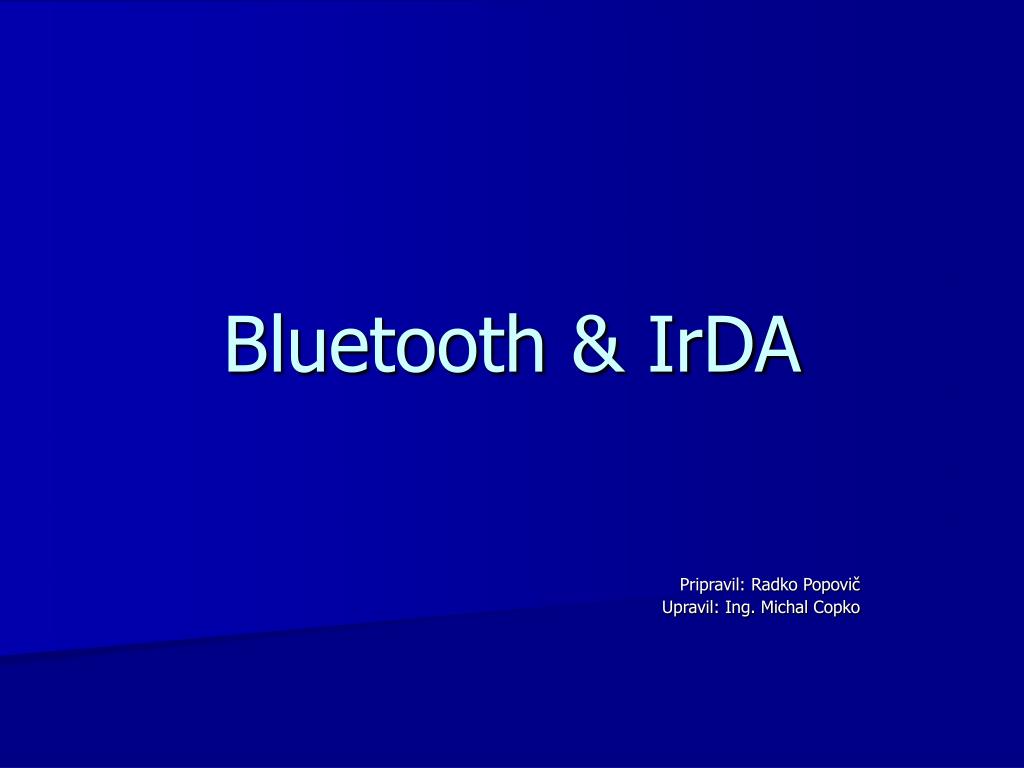 PPT - Bluetooth & IrDA PowerPoint Presentation, free download - ID:4974408