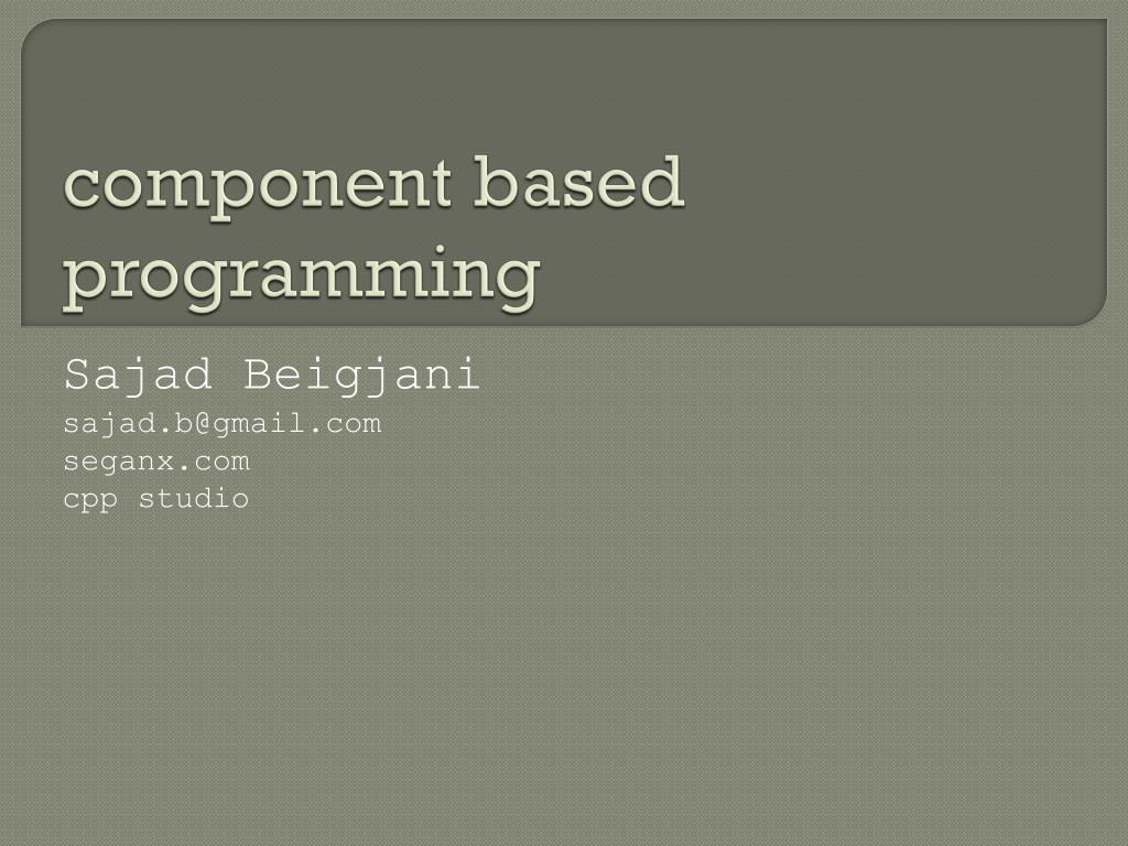 PPT - component based programming PowerPoint Presentation, free download - ID:4977093