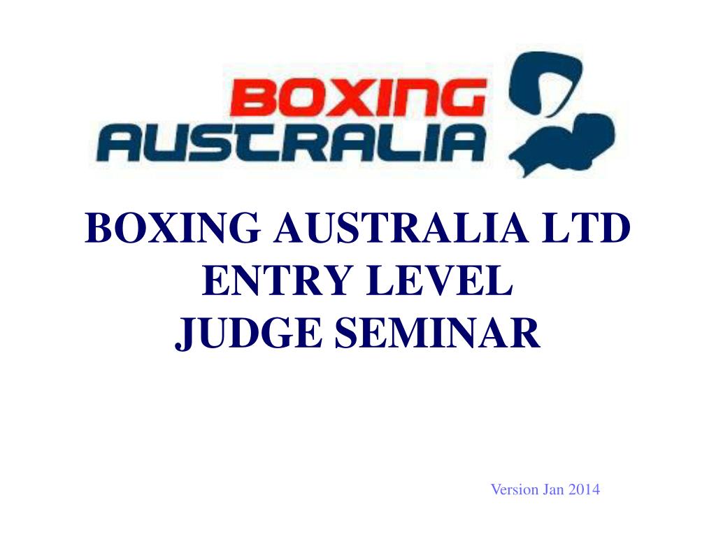 PPT - BOXING AUSTRALIA LTD ENTRY LEVEL JUDGE SEMINAR PowerPoint ...
