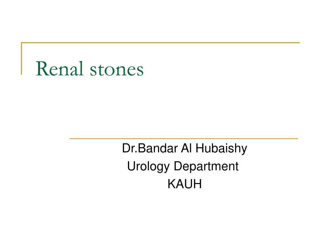 PPT - Renal stones PowerPoint Presentation, free download - ID:4980950