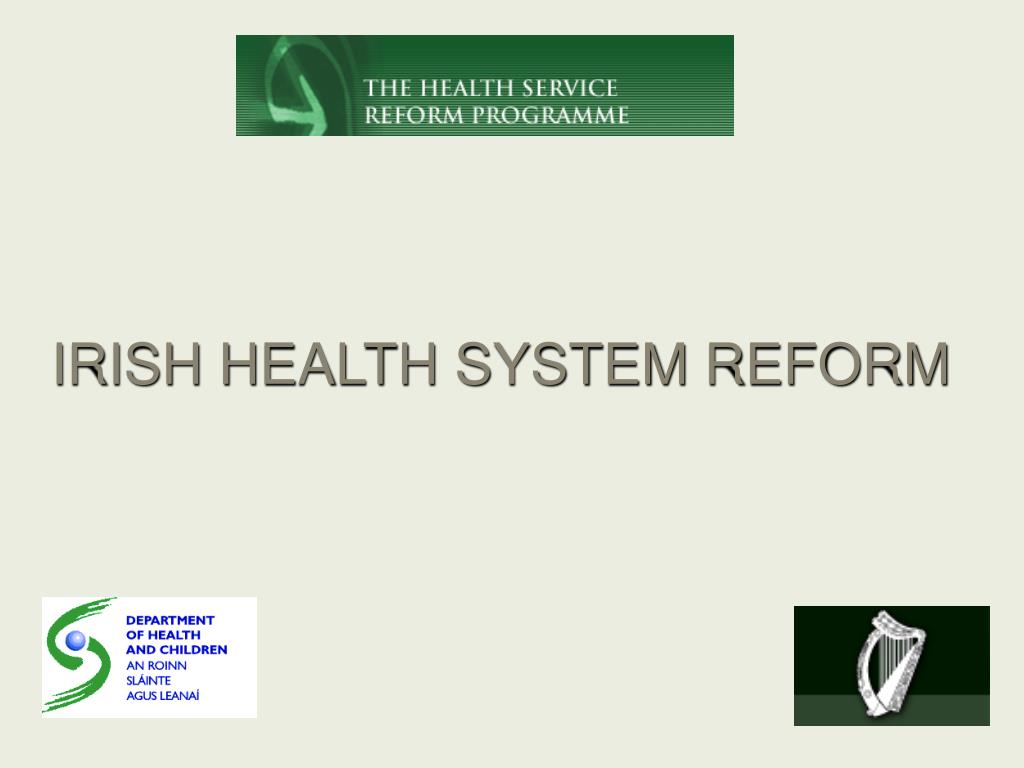 PPT - IRISH HEALTH SYSTEM REFORM PowerPoint Presentation, free download ...