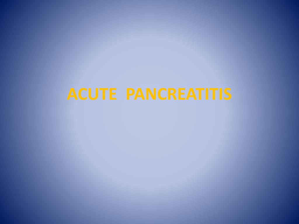 PPT - ACUTE PANCREATITIS PowerPoint Presentation, free download - ID ...