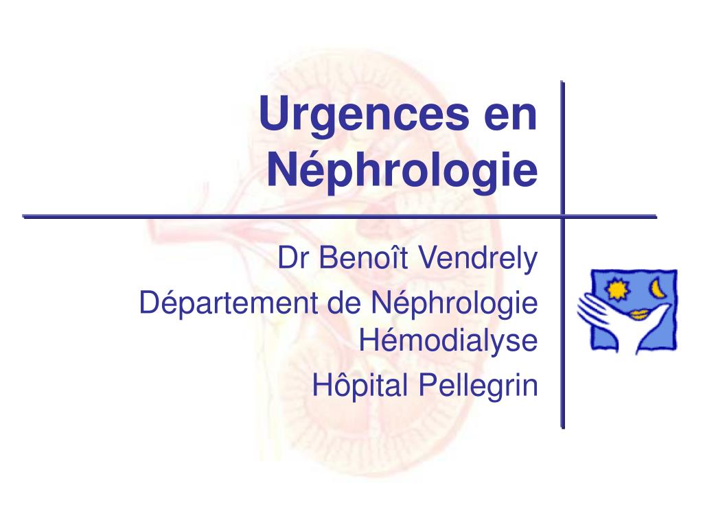 PPT - Urgences en Néphrologie PowerPoint Presentation, free download - ID:4982689