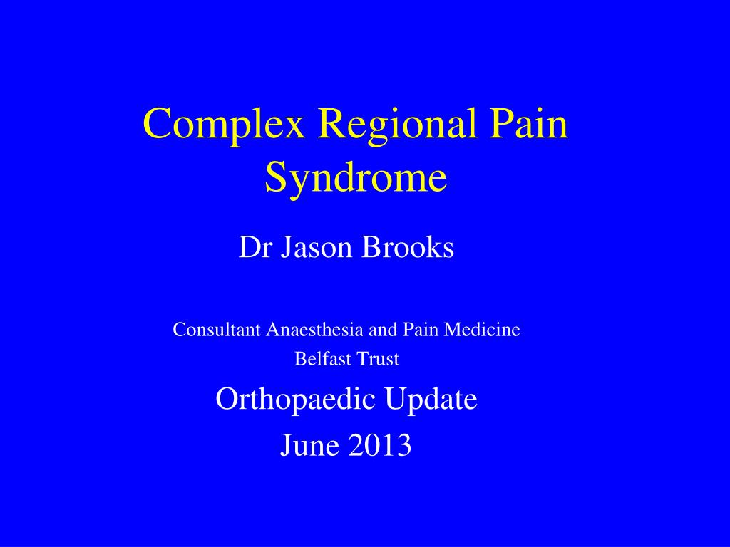 PPT - Complex Regional Pain Syndrome PowerPoint Presentation, free ...