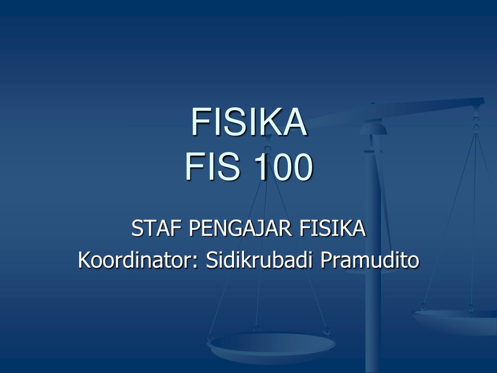 PPT - FISIKA FIS 100 PowerPoint Presentation, free download - ID:4987029