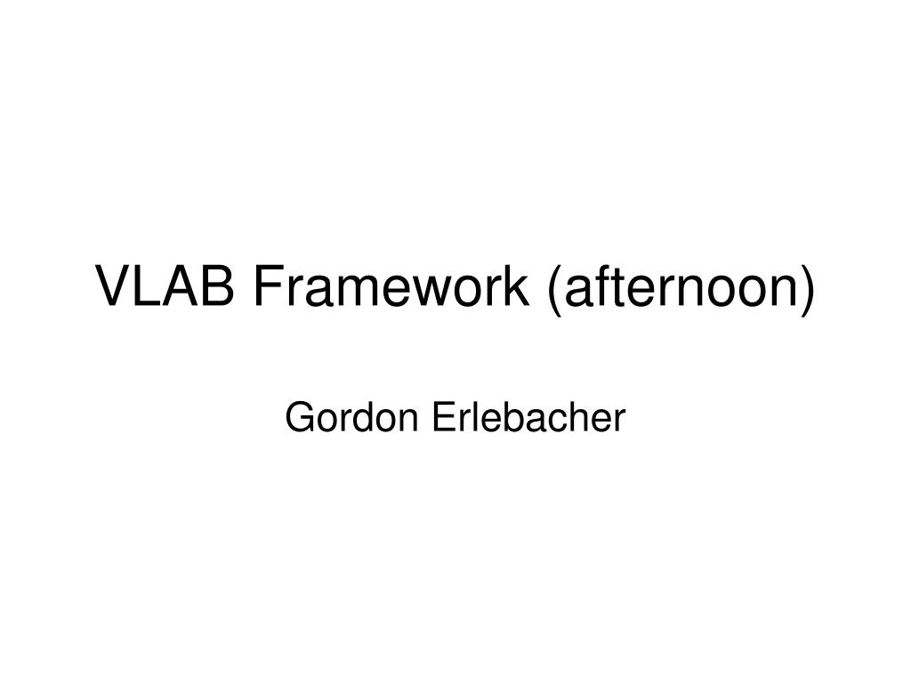 PPT - VLAB Framework (afternoon) PowerPoint Presentation, free download ...