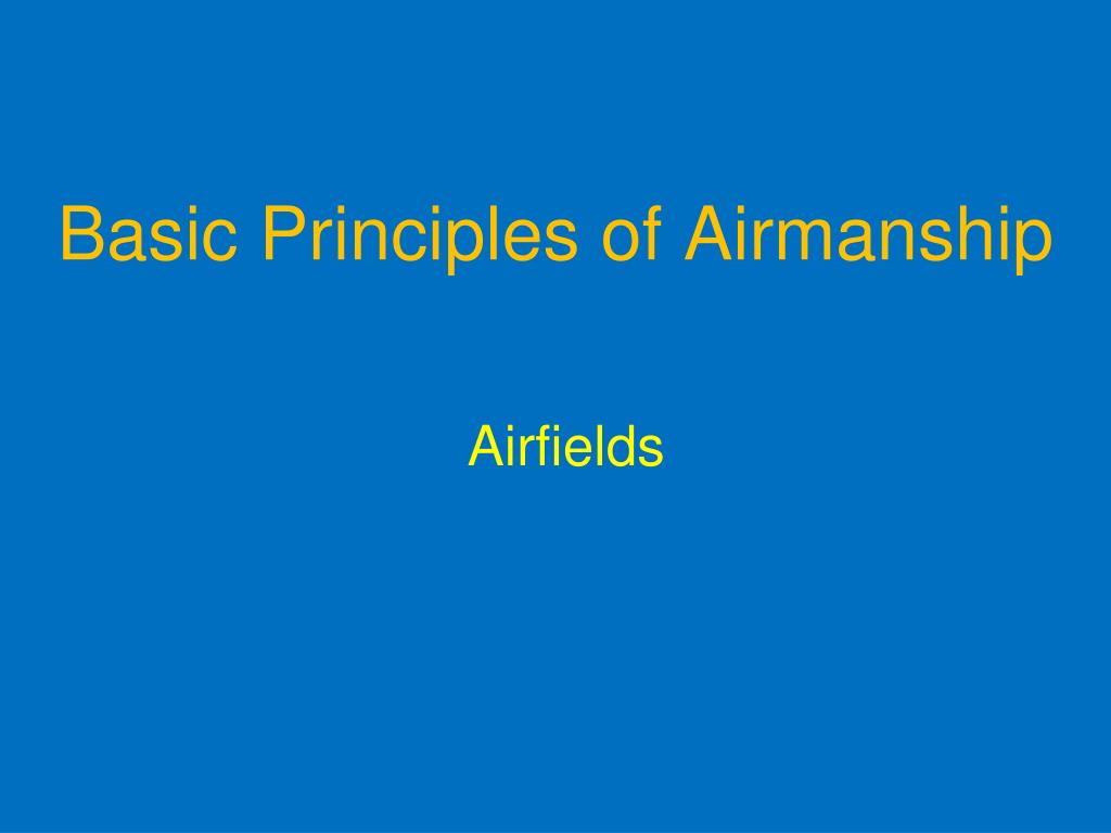 PPT - Basic Principles of Airmanship PowerPoint Presentation, free ...