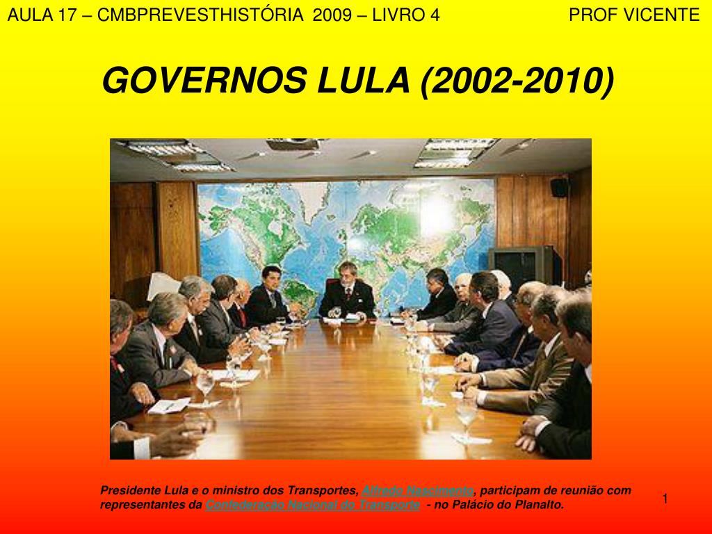 PPT - GOVERNOS LULA (2002-2010) PowerPoint Presentation, free download ...