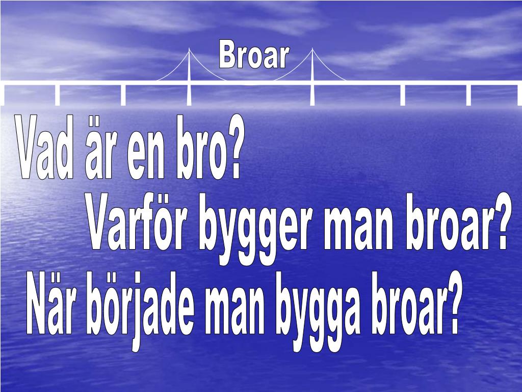 PPT - Broar PowerPoint Presentation, free download - ID:4991407