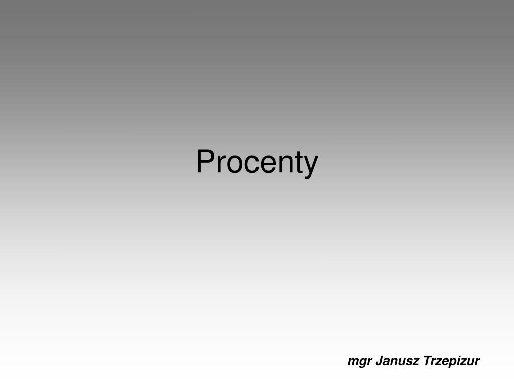 PPT - Procenty PowerPoint Presentation, free download - ID:4992816