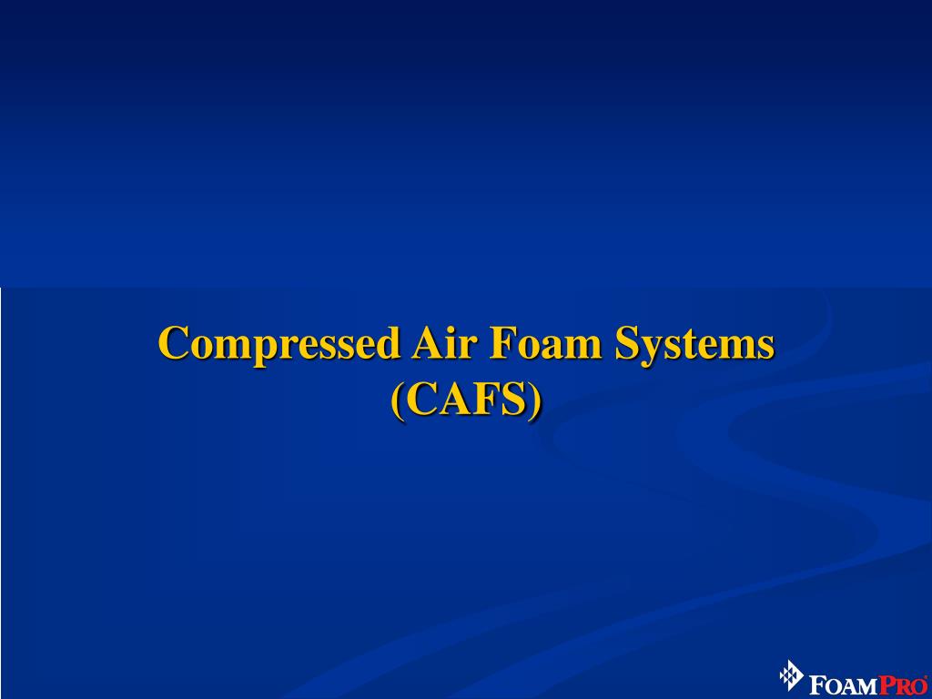 PPT - Compressed Air Foam Systems (CAFS) PowerPoint Presentation, free ...