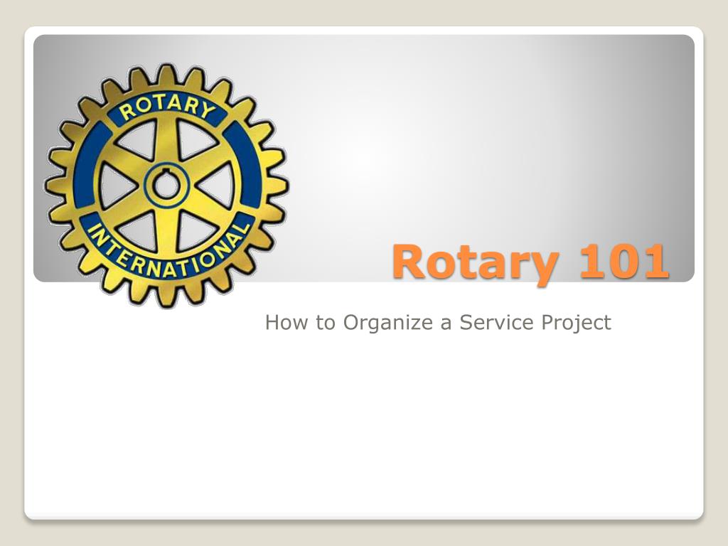 PPT - Rotary 101 PowerPoint Presentation, free download - ID:4993207