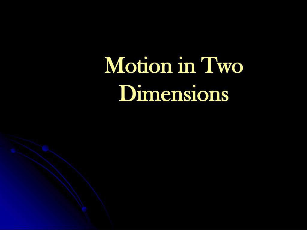 PPT - Motion in Two Dimensions PowerPoint Presentation, free download ...