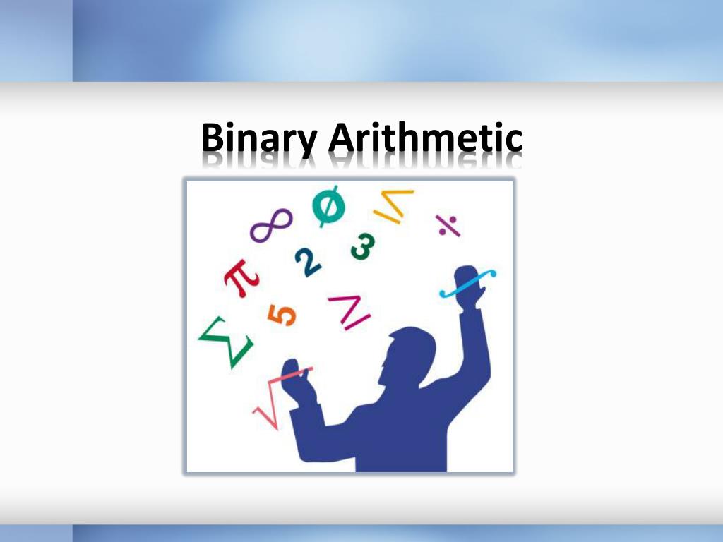 PPT - Binary Arithmetic PowerPoint Presentation, free download - ID:4994216