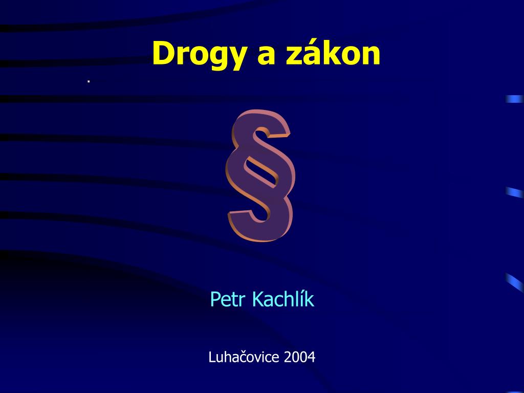 PPT - Drogy a zákon PowerPoint Presentation, free download - ID:4994508