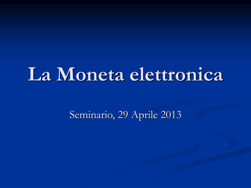 PPT - La Moneta elettronica PowerPoint Presentation, free download - ID ...