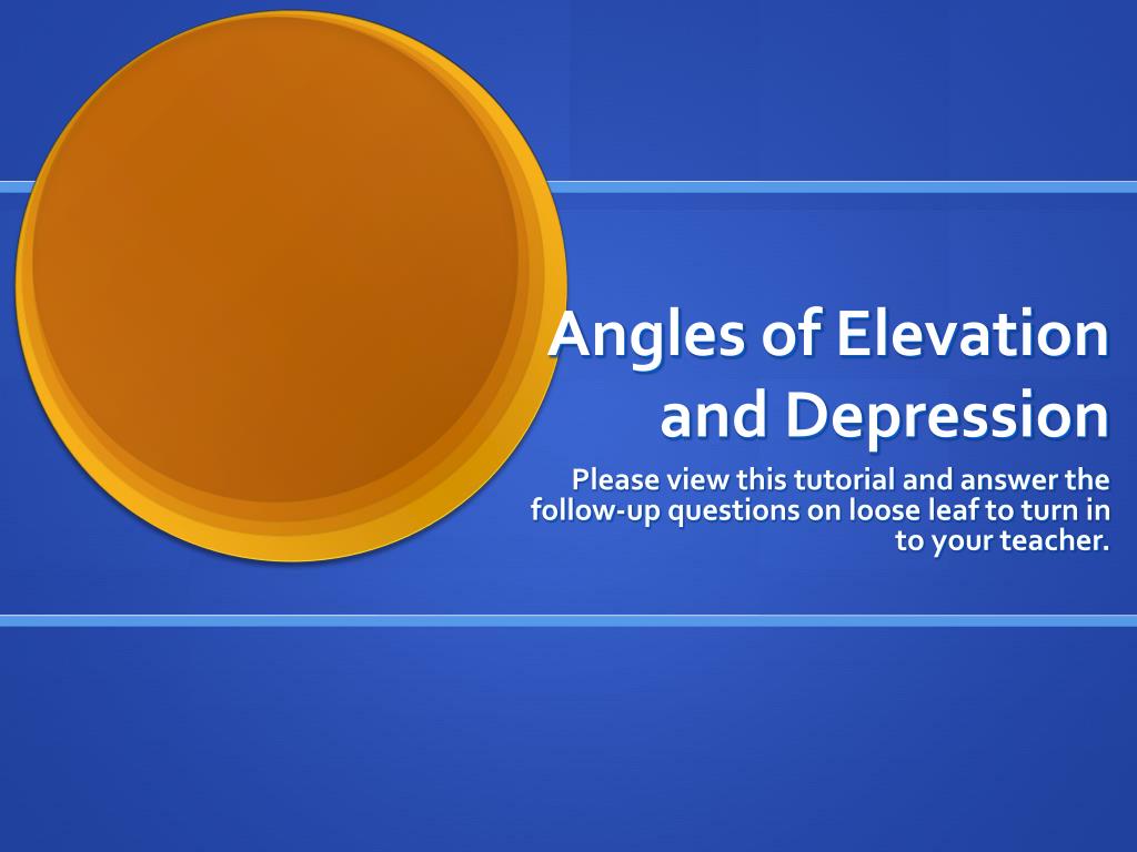 PPT - Angles of Elevation and Depression PowerPoint Presentation, free ...