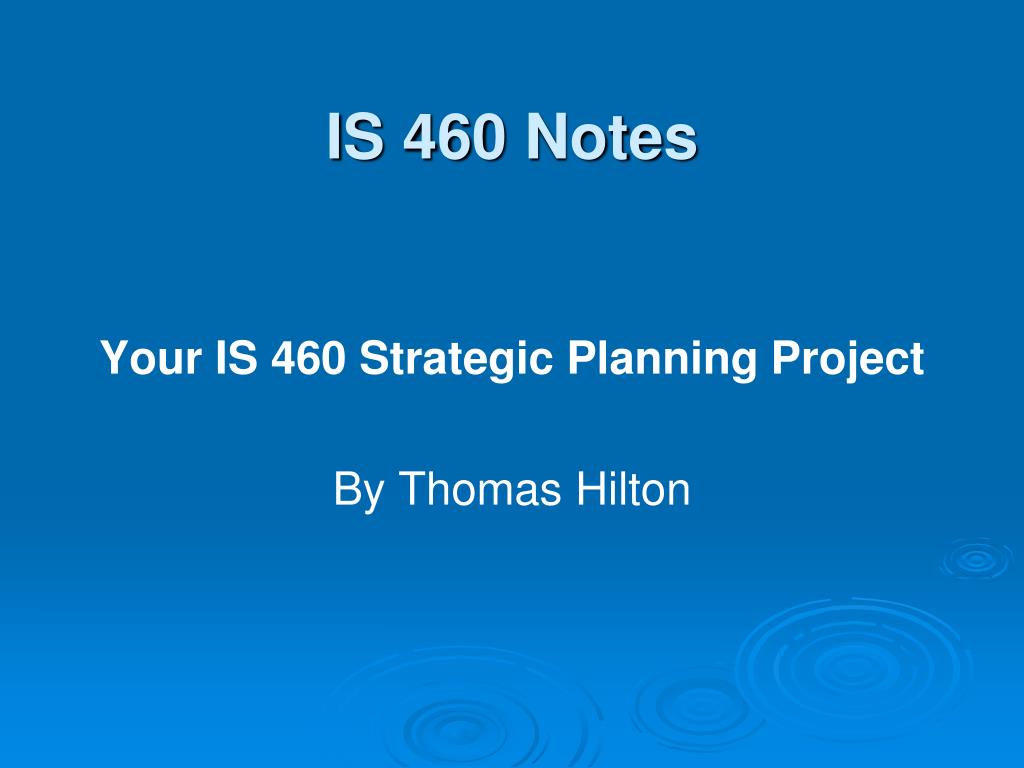 PPT - IS 460 Notes PowerPoint Presentation, free download - ID:4997505